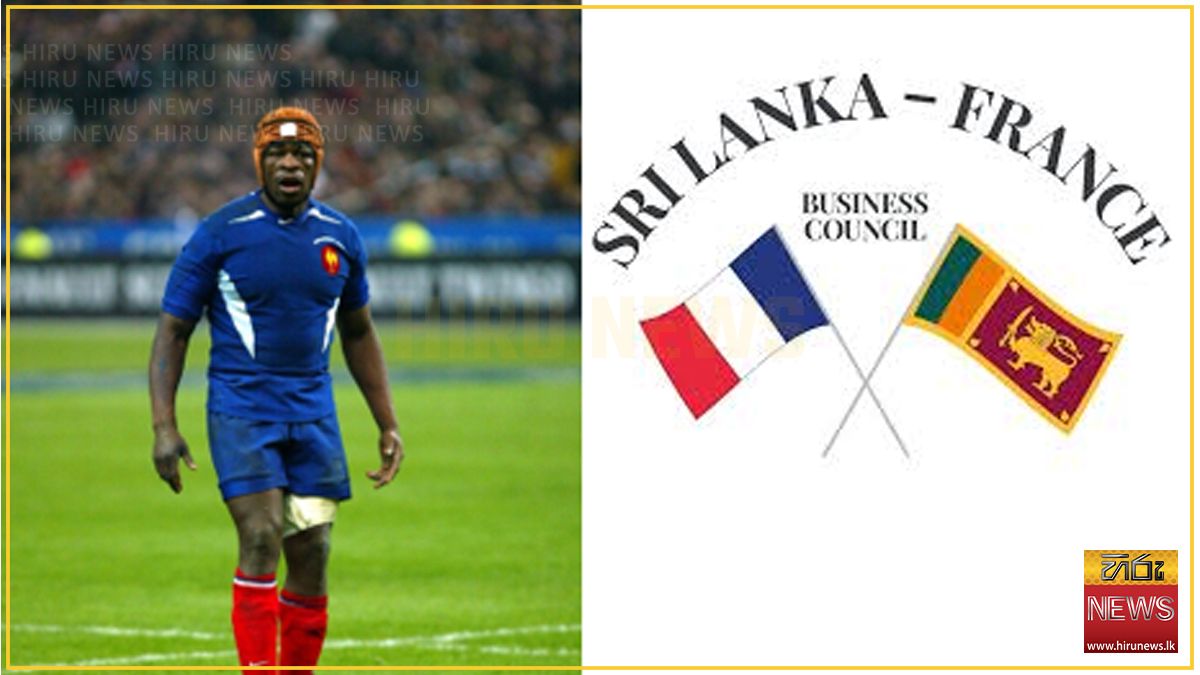 Sri Lanka–France Business Council brings French rugby legend Serge ...